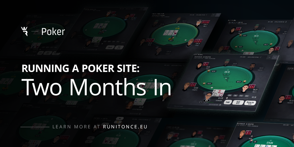 Running a Poker Site: Two Months In - Run It Once Poker